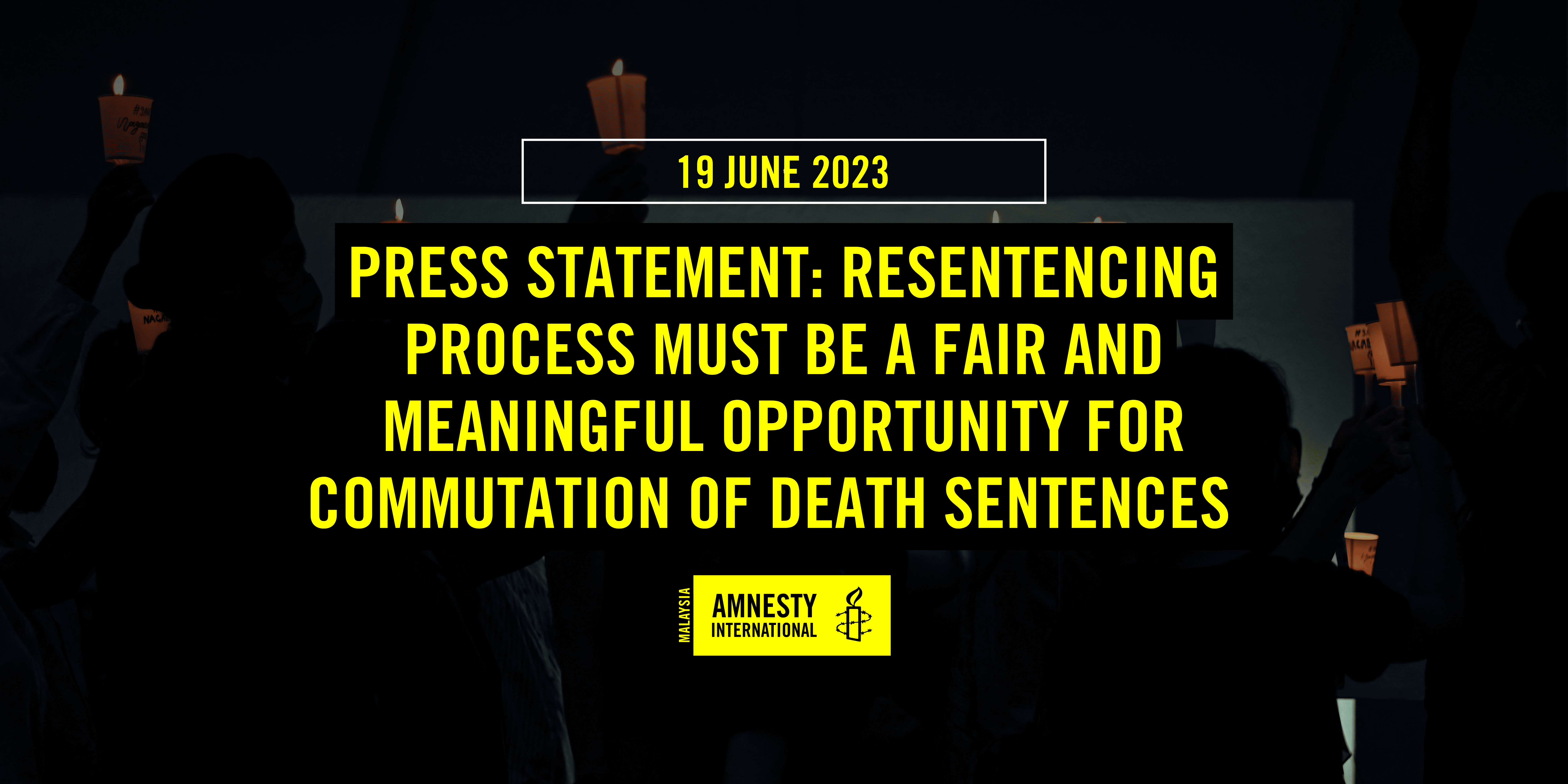 Malaysia: Resentencing process must be a fair and meaningful ...