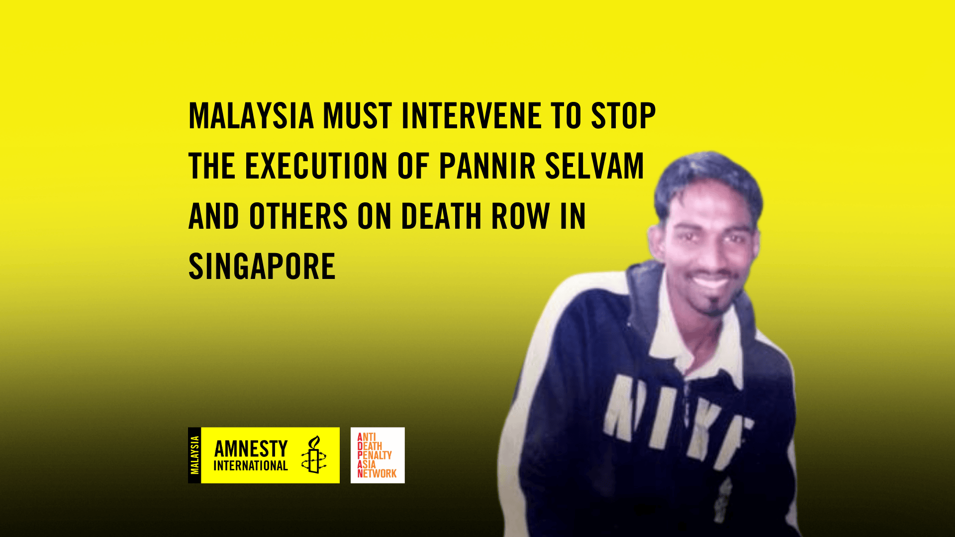 Joint Statement: Malaysia Must Intervene to Stop the Execution of Pannir Selvam and Others on ...